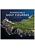 Remarkable Golf Courses Book by Iain Spragg | Kaleidoscope
